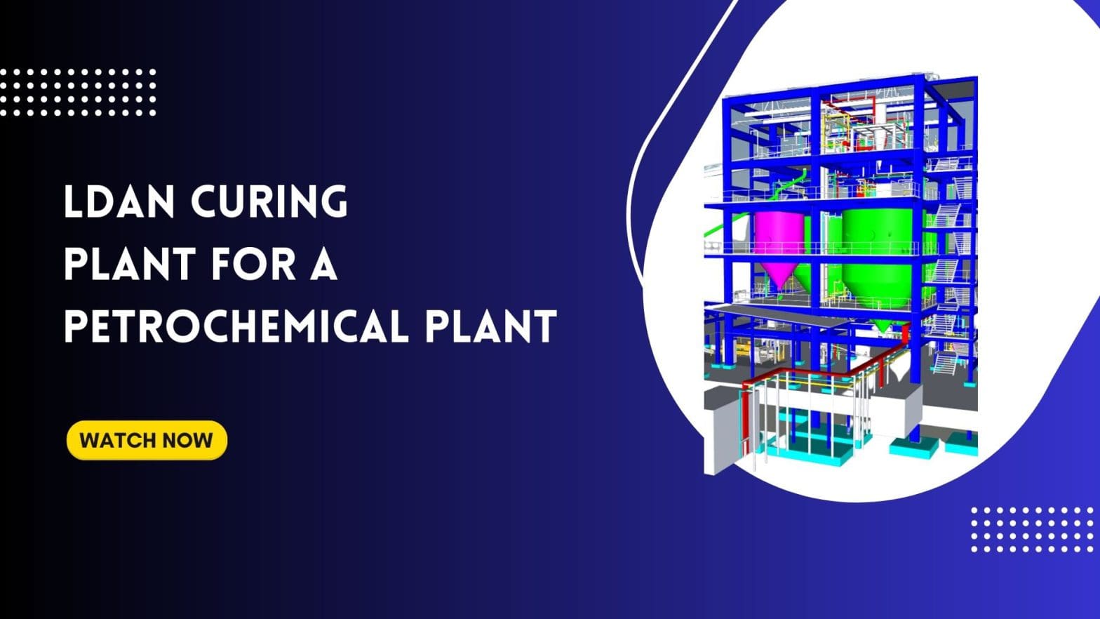 LDAN Curing Plant for a Petrochemical Plant - Pan Gulf Technologies Engineering Services