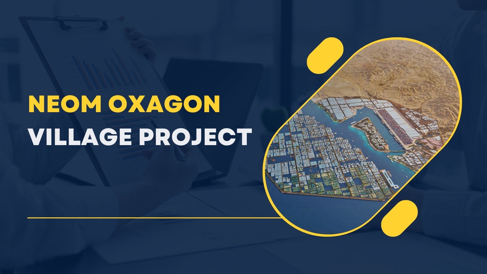Neom Oxagon Village Project - Pan Gulf Technologies Engineering Services